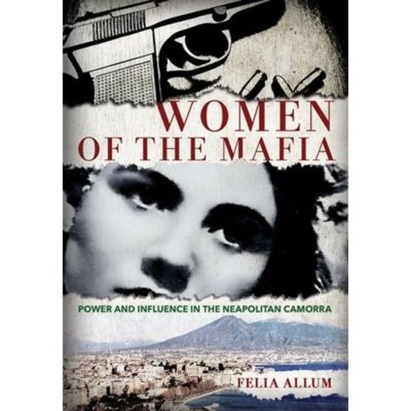 Felia Allum | Other | Women Of The Mafia Power And Influence In The ...